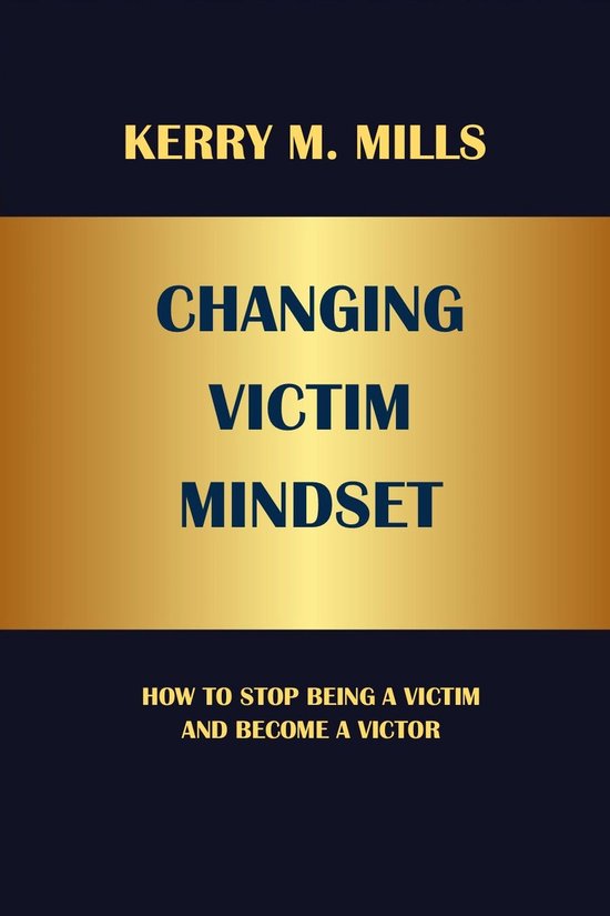 CHANGING VICTIM MINDSET (ebook), KERRY M. MILLS | 1230008072245 ...