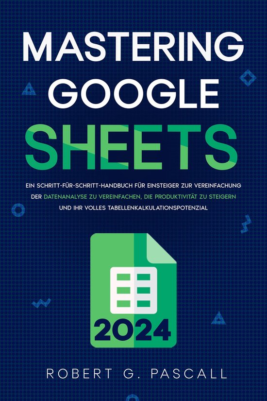 Mastering Google Sheets (ebook), Robert G. Pascall | 6610000592029 ...