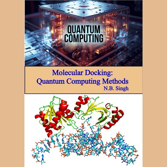 Molecular Docking: Quantum Computing Methods, N.B. Singh | 9798882471728 | Boeken | bol