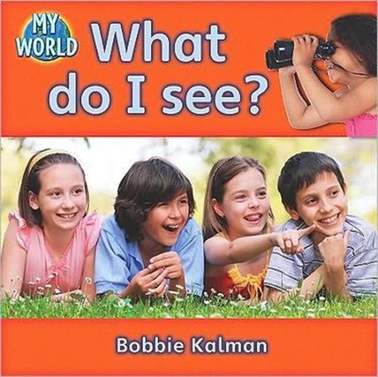 What Do I See?, Bobbie Kalman | 9780778794639 | Boeken | bol.com
