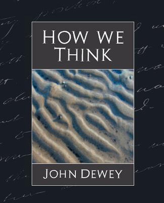 How We Think (New Edition) | 9781594627545 | John Dewey | Boeken | bol.com