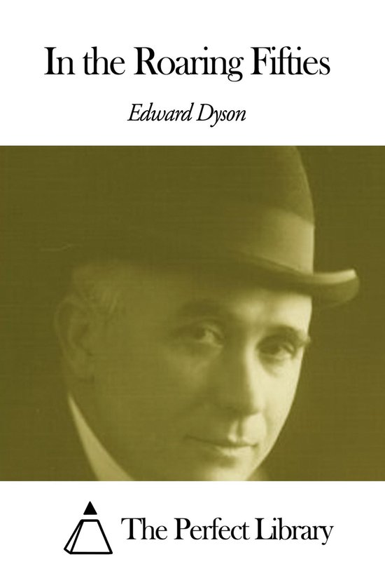 In the Roaring Fifties (ebook), Edward Dyson | 1230000273466 | Boeken | bol.com