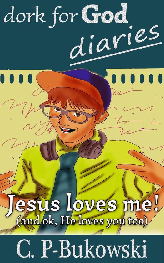 Dork for God Diaries 1 - Dork for God Diaries- Jesus Loves Me! (And OK ...