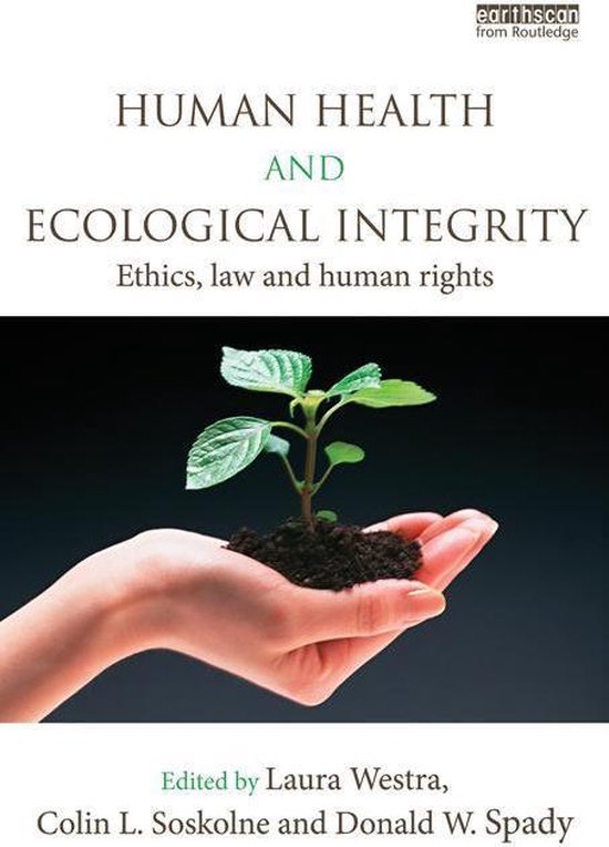 Human Health and Ecological Integrity: Ethics, Law and Human Rights ...