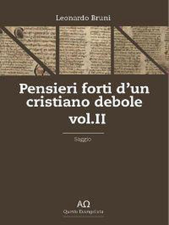 Pensieri forti d'un cristiano debole- Vol. II (ebook), Bruni, Leonardo ...