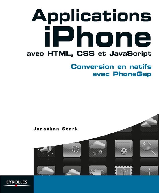 Applications iPhone avec HTML, CSS et JavaScript (ebook), Jonathan Stark |... | bol.com