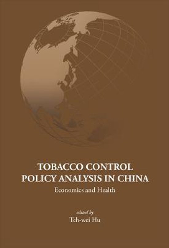 Tobacco Control Policy Analysis in China, Teh-Wei Hu | 9789812706072 ...