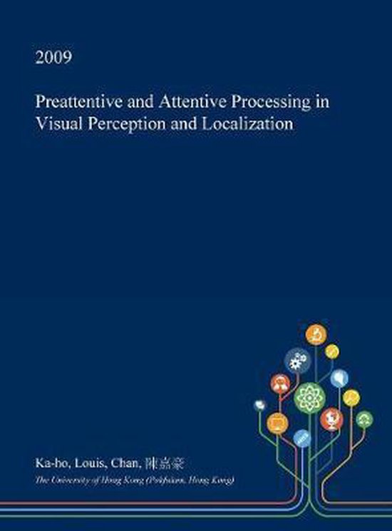 Preattentive and Attentive Processing in Visual Perception and ...