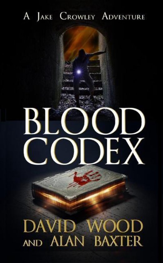 Jake Crowley Adventures- Blood Codex, David Wood | 9781940095585 ...