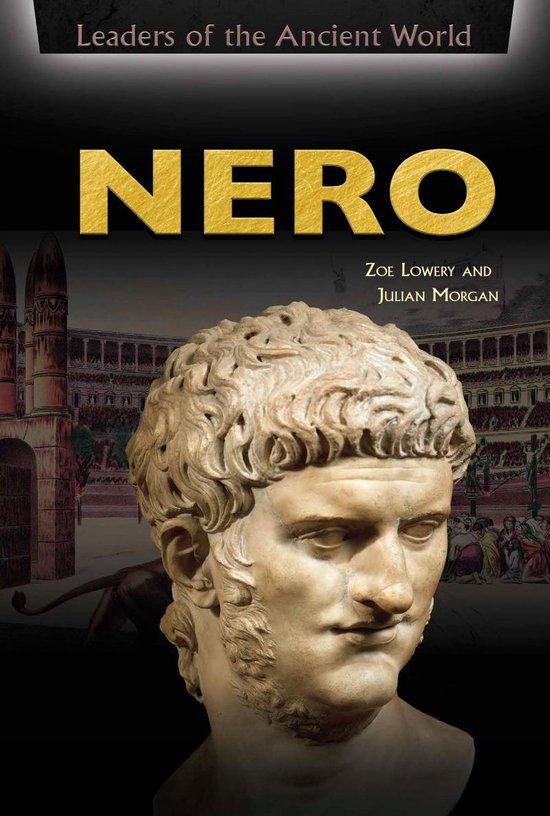 Leaders of the Ancient World - Nero (ebook), Zoe Lowery | 9781508172574 ...