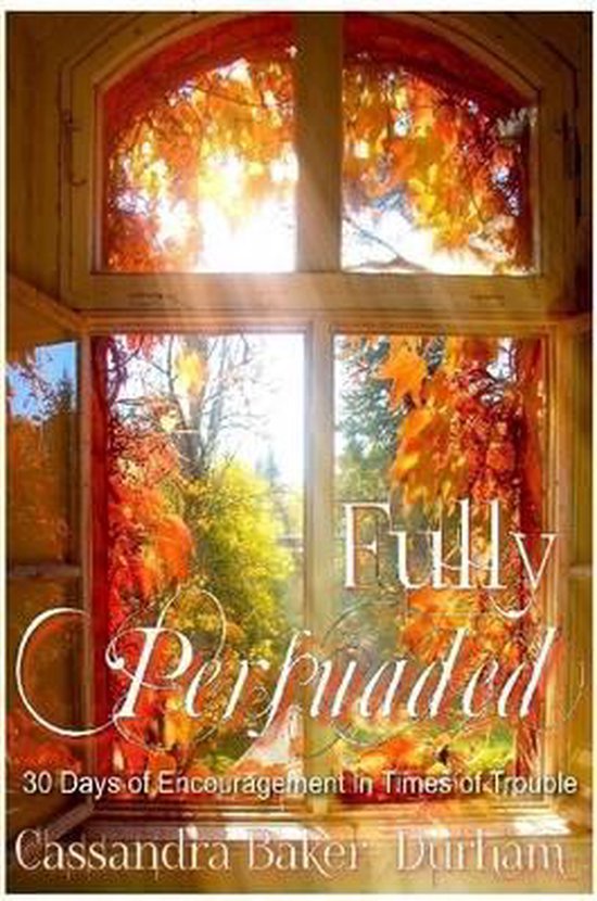 Fully Persuaded | 9781300528289 | Cassandra Baker-Durham | Boeken | bol