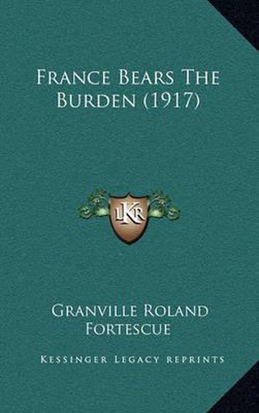 France Bears the Burden (1917), Granville Roland Fortescue ...