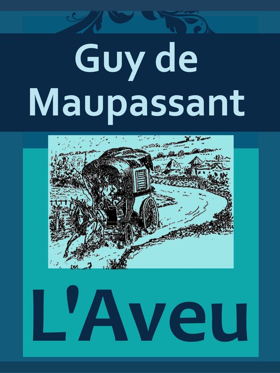 L'Aveu (ebook), Guy de Maupassant | 1230000787314 | Boeken | bol
