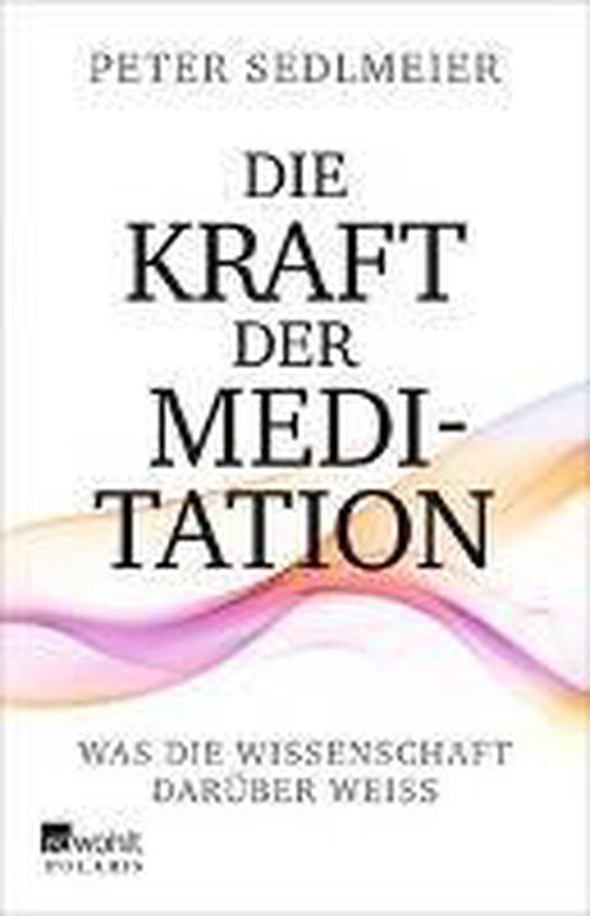 Die Kraft der Meditation, Peter Sedlmeier | 9783499631504 | Boeken ...