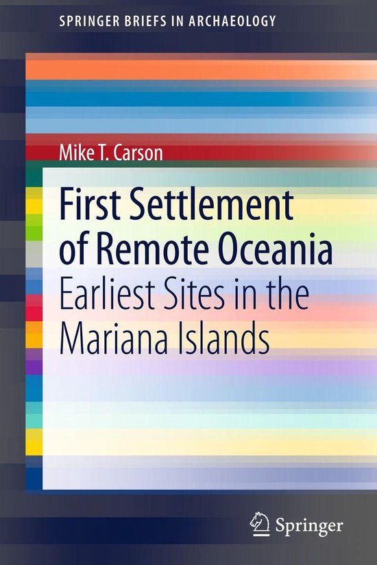 SpringerBriefs in Archaeology 1 - First Settlement of Remote Oceania ...