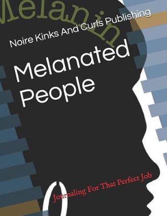 Melanated People, Noire Kinks And Curls Publishing | 9781091538603 ...
