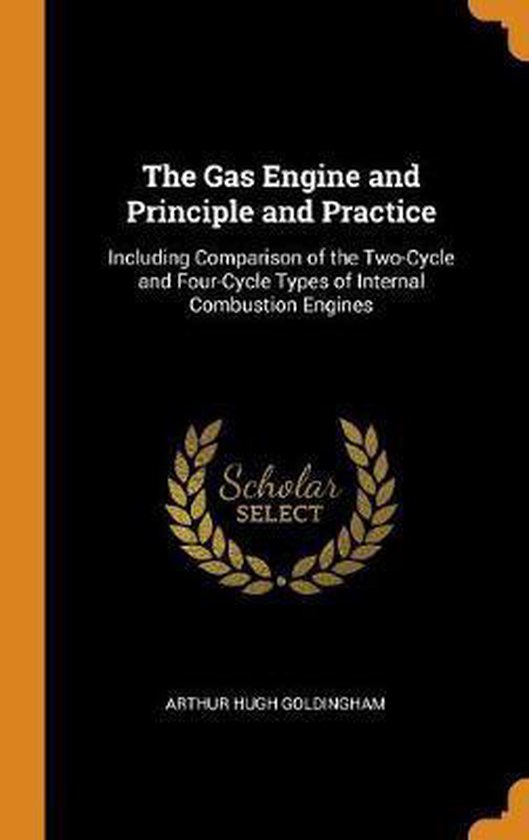 The Gas Engine and Principle and Practice | 9780341738596 | Arthur Hugh ...