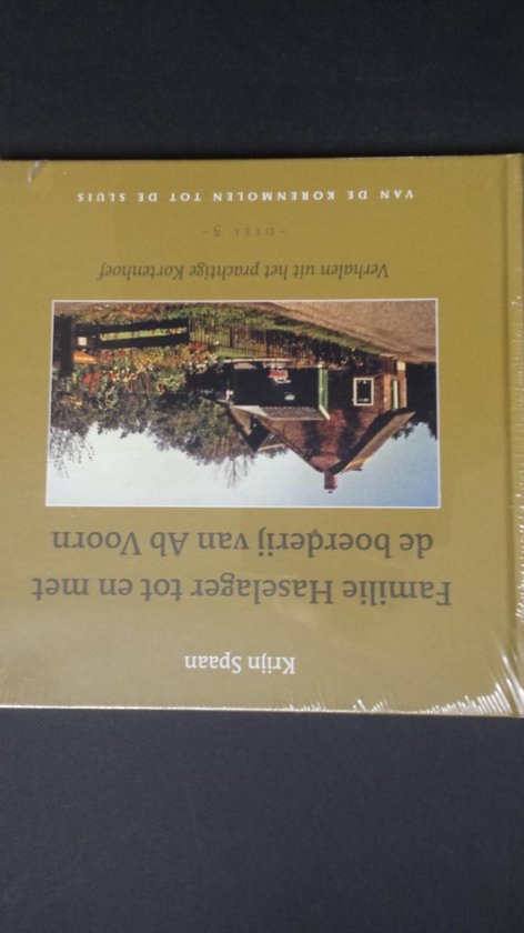 familie Haselager tot en met de boerderij van Ab Voorn, Krĳn Spaan ...
