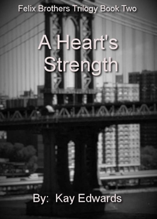 Felix Brothers Trilogy 2 - A Heart's Strength (ebook), Kay Edwards ...