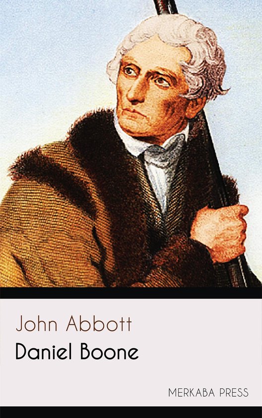 Daniel Boone (ebook), John Abbott | 6610000022700 | Boeken | bol