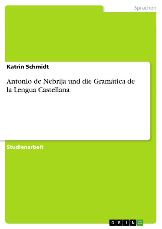 Antonio de Nebrija und die Gramática de la Lengua Castellana (ebook ...