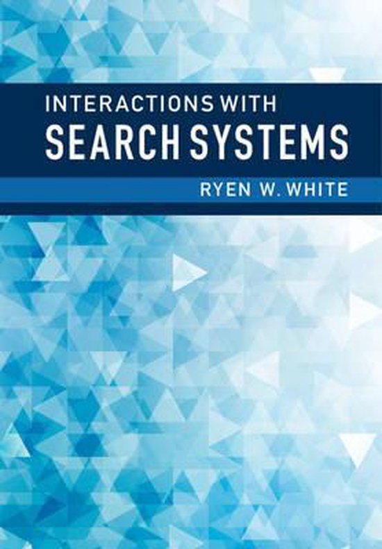 Interactions with Search Systems | 9781107034228 | Ryen W. White ...
