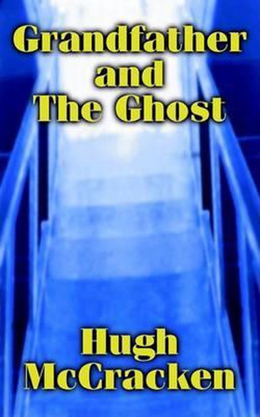 Grandfather and the Ghost, Hugh McCracken | 9781904224648 | Boeken ...