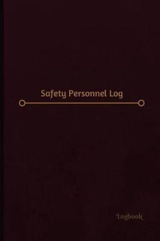 Safety Personnel Log (Logbook, Journal - 120 Pages, 6 X 9 Inches ...