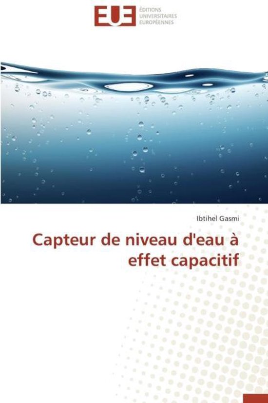 Omn.Univ.Europ.- Capteur de Niveau d'Eau Effet Capacitif | 9783841745743 | Gasmi-I |... | bol