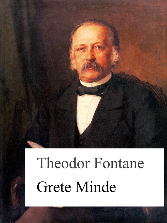 Grete Minde (ebook), Theodor Fontane | 9783738631005 | Boeken | bol.com