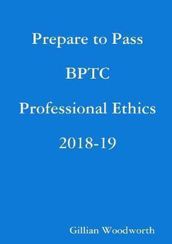 Prepare to Pass Bptc Professional Ethics 2018-19, Gillian Woodworth ...