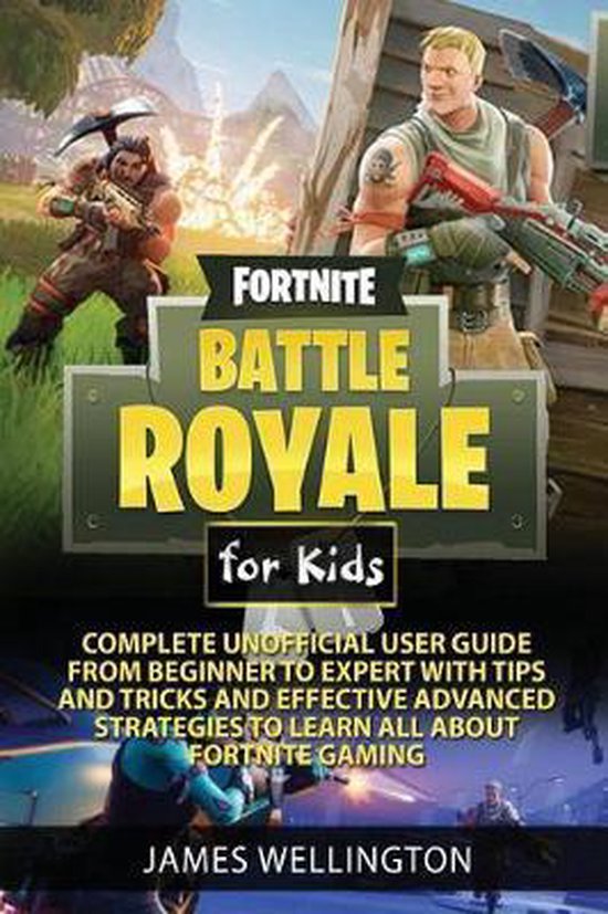 Fortnite Battle Royale for Kids, James Wellington | 9781724471390 ...