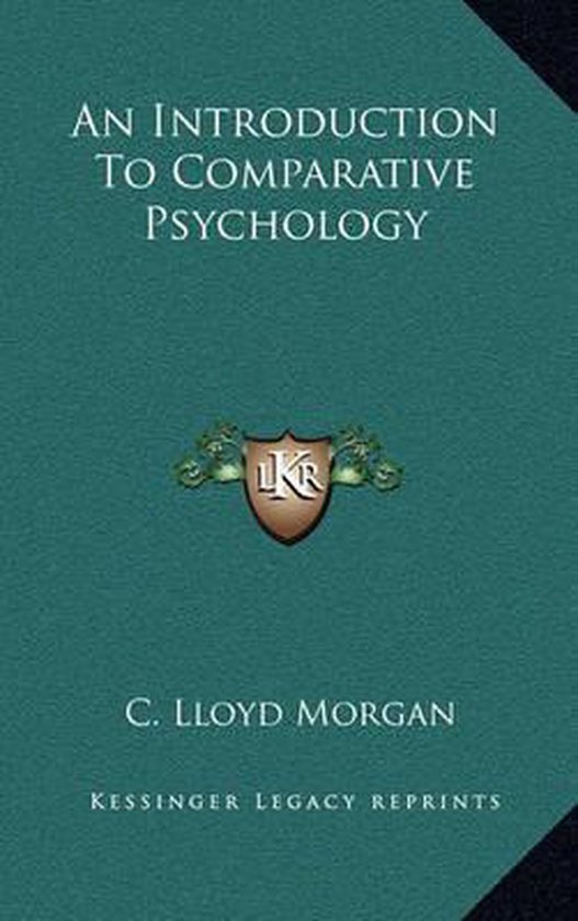 An Introduction to Comparative Psychology, C Lloyd Morgan ...