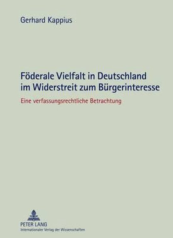 Föderale Vielfalt in Deutschland im Widerstreit zum Bürgerinteresse ...