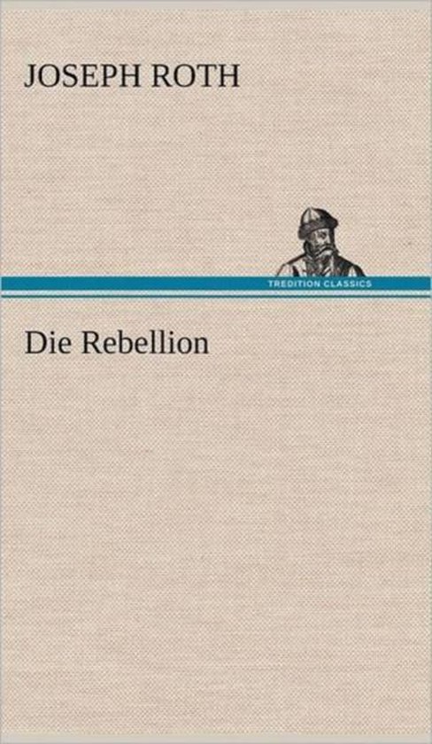 Die Rebellion, Joseph Roth | 9783847260349 | Boeken | bol.com