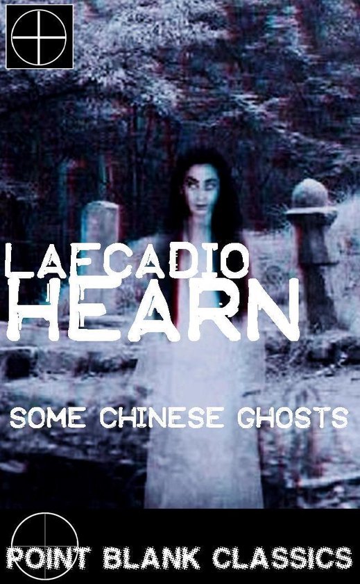 Some Chinese Ghosts (ebook), Lafcadio Hearn | 9781634611244 | Boeken ...