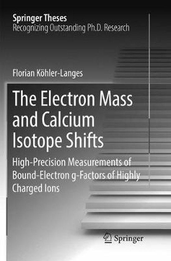 Springer Theses-The Electron Mass and Calcium Isotope Shifts ...