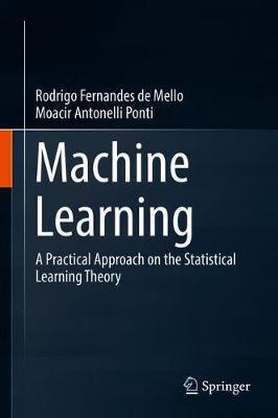Machine Learning: A Practical Approach on the Statistical Learning Theory |... | bol.com