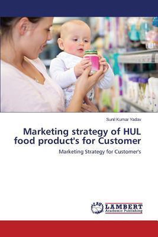 Marketing Strategy of Hul Food Product's for Customer | 9783846501481 ...
