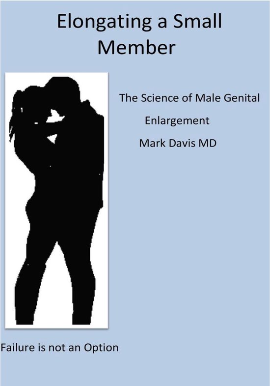 Elongating a Small Member The Science of Male Genital Enlargement ...