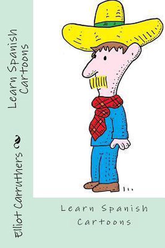 Learn Spanish Cartoons | 9781517131715 | Elliot Carruthers | Boeken ...