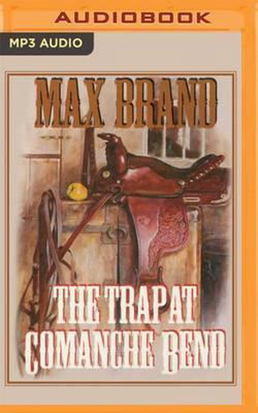 The Trap at Comanche Bend, Max Brand | 9781536627022 | Boeken | bol.com