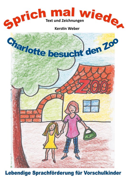 Sprich mal wieder 2 - Charlotte besucht den Zoo (ebook), Kerstin Weber ...