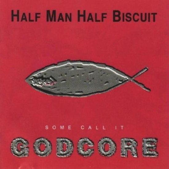 Some Call It Godcore, Half Man Half Biscuit | CD (album) | Muziek | bol