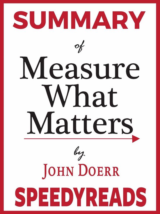 Summary of Measure What Matters by John Doerr (ebook), Speedyreads | 9780463465479 |... | bol.com