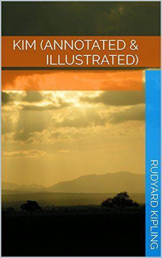 Annotated Rudyard Kipling - Kim (Annotated & Illustrated) (ebook), Rudyard Kipling |... | bol.com