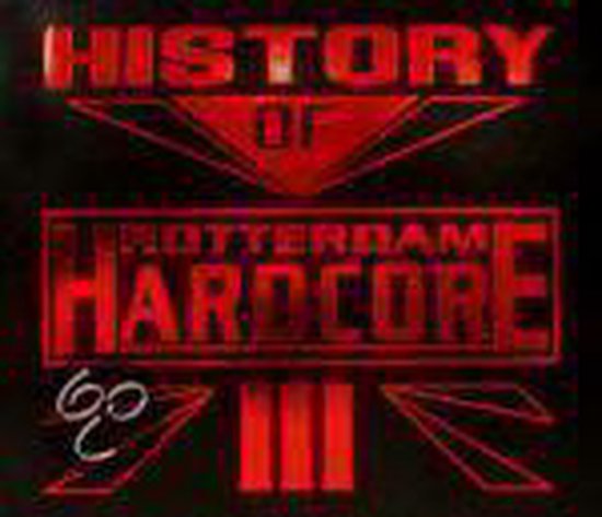 History Of Rotterdam Hardcore 3, Various | CD (album) | Muziek | bol