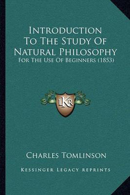 Introduction to the Study of Natural Philosophy, Charles Tomlinson ...