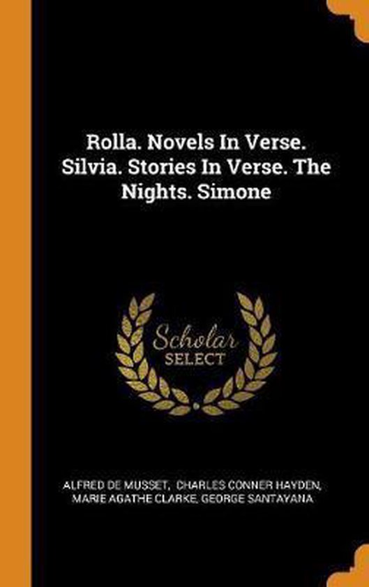 Rolla. Novels in Verse. Silvia. Stories in Verse. the Nights. Simone ...