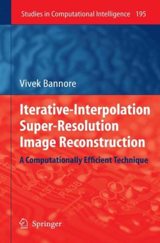 Iterative-Interpolation Super-Resolution Image Reconstruction | 9783642101458 | Vivek... | bol